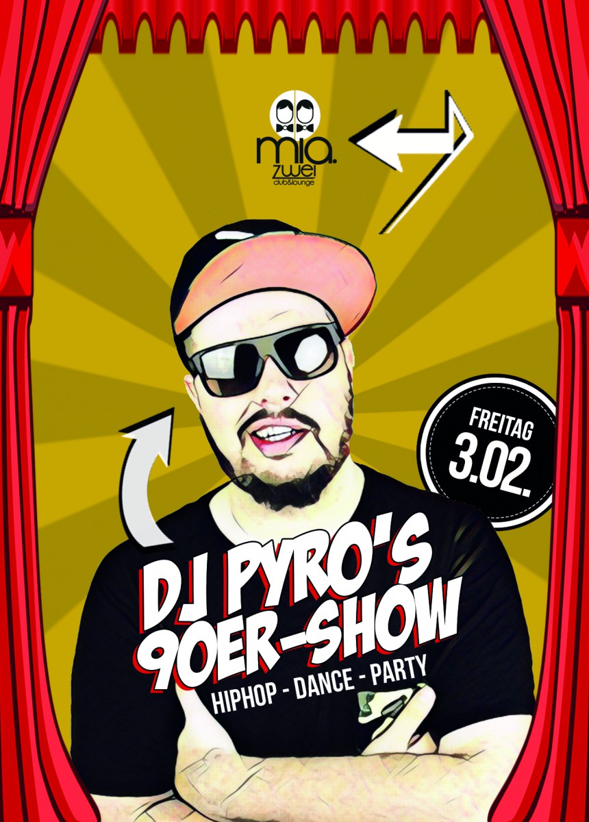 DJ PyRo's 90er-Show | Freitag, 02.02.2018 - 23:00 Uhr | MIA.zwei, Ingolstadt