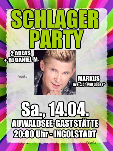 SCHLAGERPARTY mit MARKUS (Ich will Spass), DJ Daniel M und DJ Gandi ...