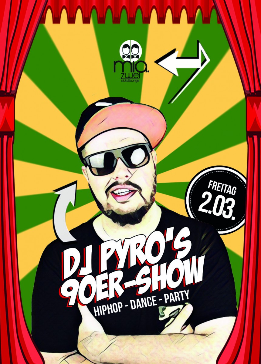 DJ PyRo's 90er-Show | Freitag, 06.04.2018 - 23:00 Uhr | MIA.zwei ...